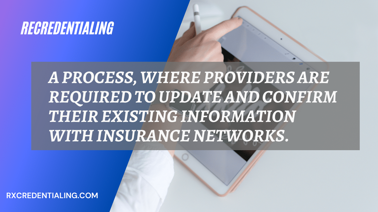 What is medical recredentialing and Why you shouldn't miss it?
