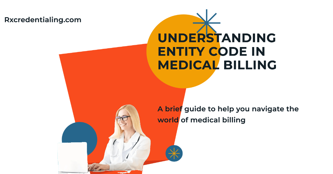 What is Entity Code in Medical Billing? - RxCredentialing.com